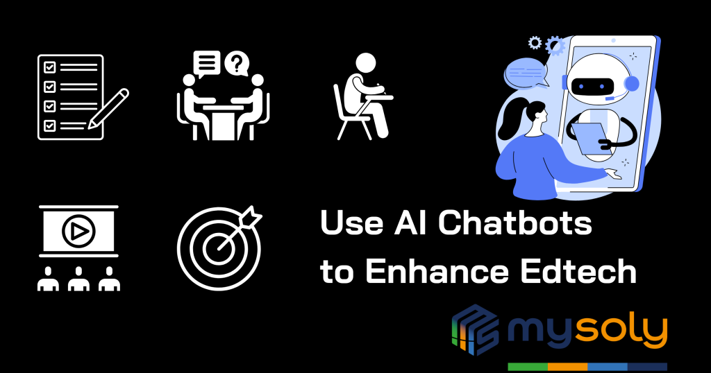Use AI Chatbots to Enhance EdTech | Mysoly