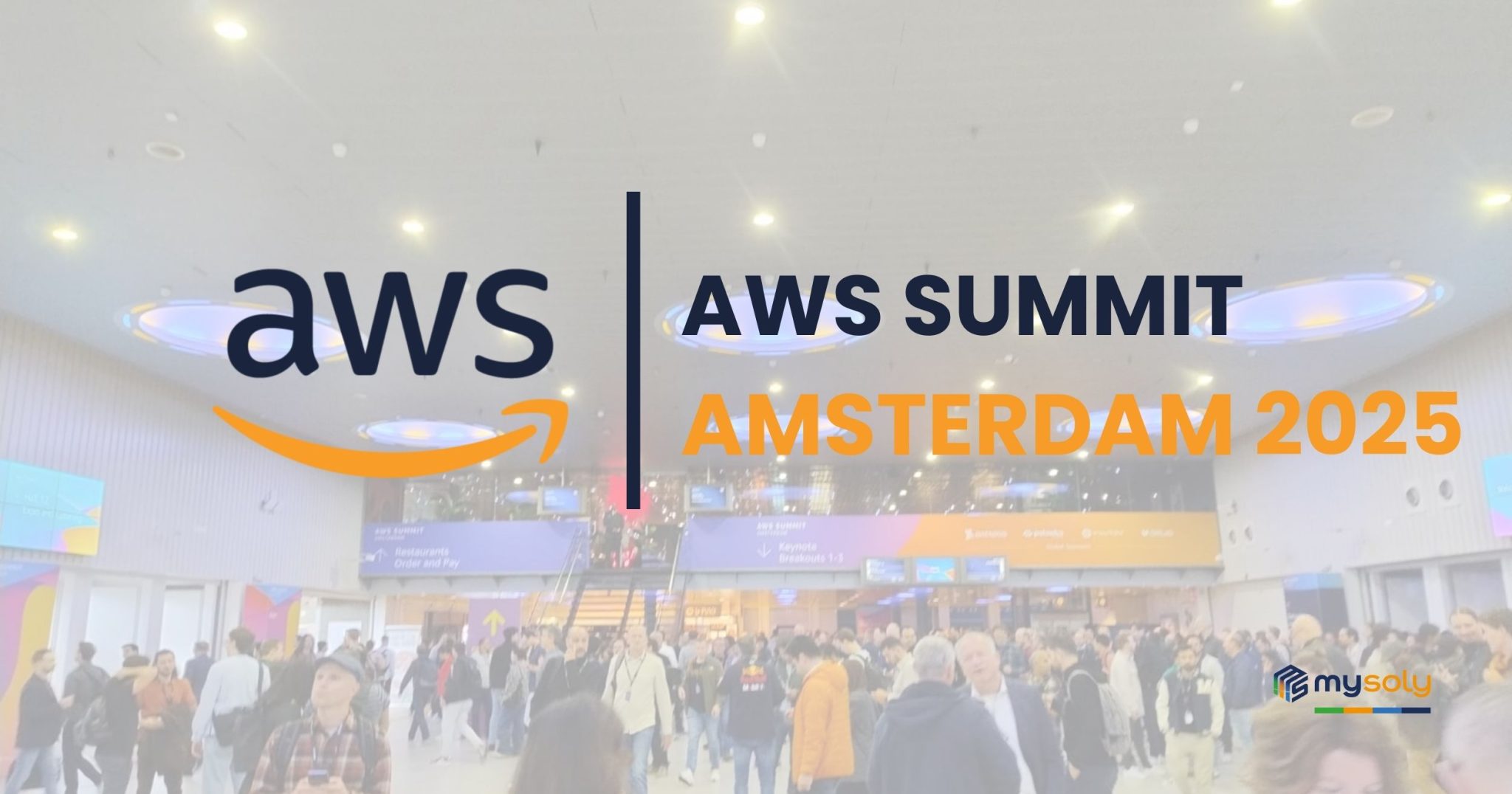 Inside AWS Summit Amsterdam 2025: Key trends and highlights | Mysoly